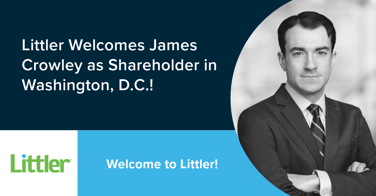 Littler Continues D.C. Office Growth with Addition of Shareholder James ...