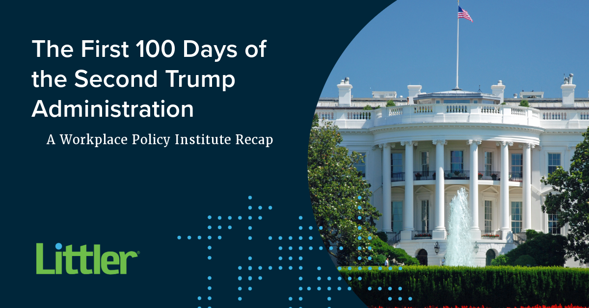 The First 100 Days of the Second Trump Administration | Littler