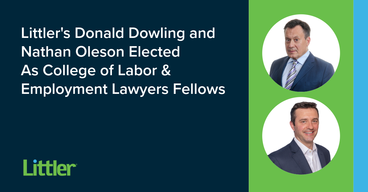 Littler’s Donald Dowling and Nathan Oleson Elected as College of Labor ...