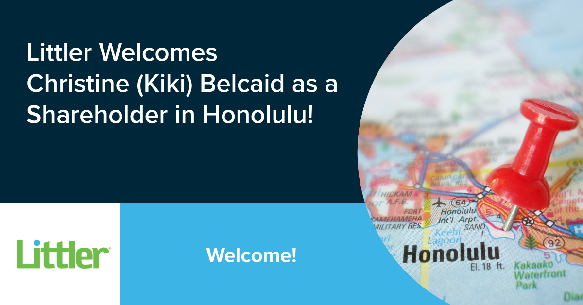 Littler Welcomes New Talent to Honolulu with the Addition of ...