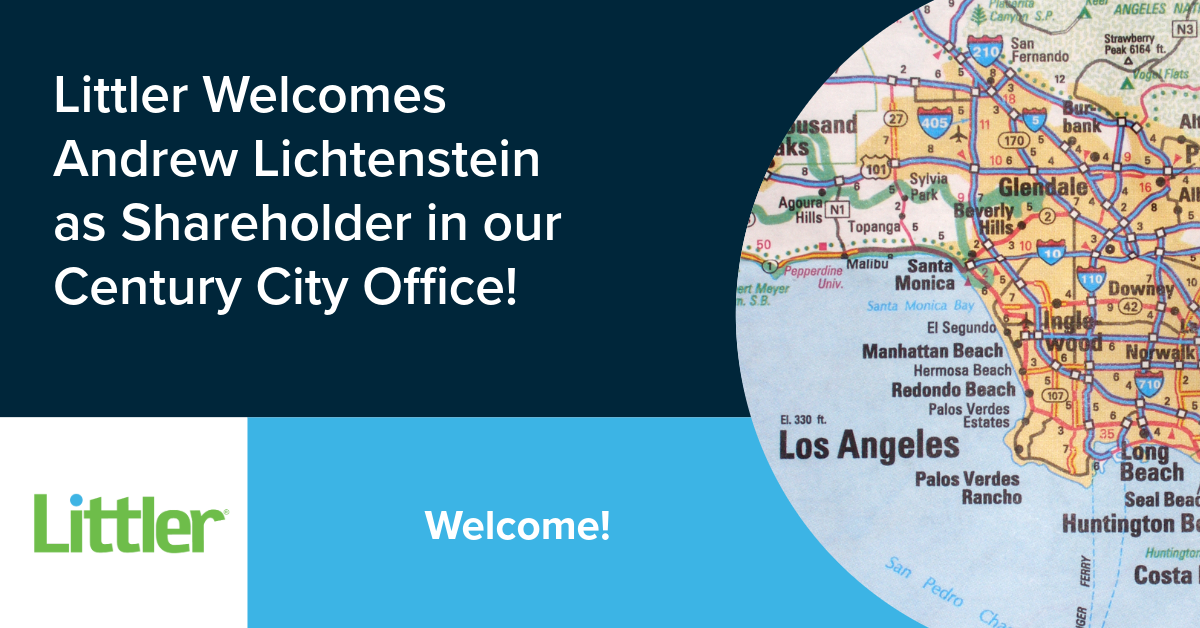 Littler Welcomes Shareholder Andrew Lichtenstein in Los Angeles | Littler