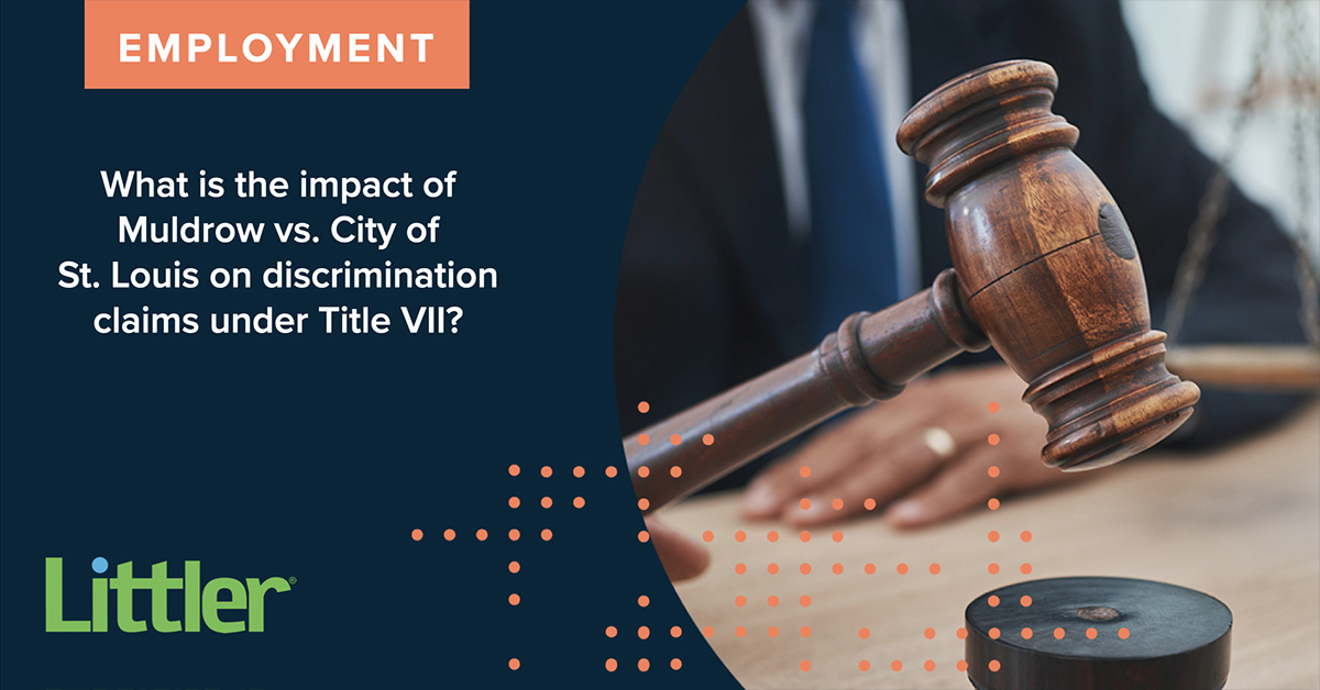 What is the impact of Muldrow v. City of St. Louis on discrimination ...