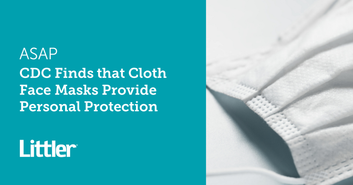 CDC Finds That Cloth Face Masks Provide Personal Protection | Littler