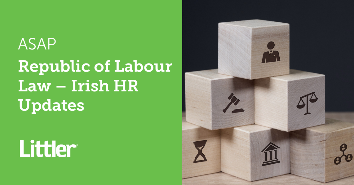 Republic of Labour Law – Irish HR Updates | Littler