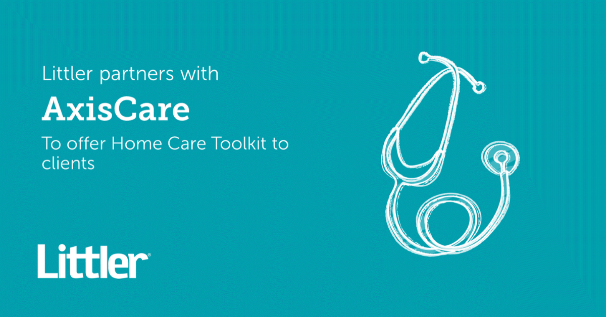 Littler Partners with AxisCare to Offer Home Care Toolkit to Clients ...