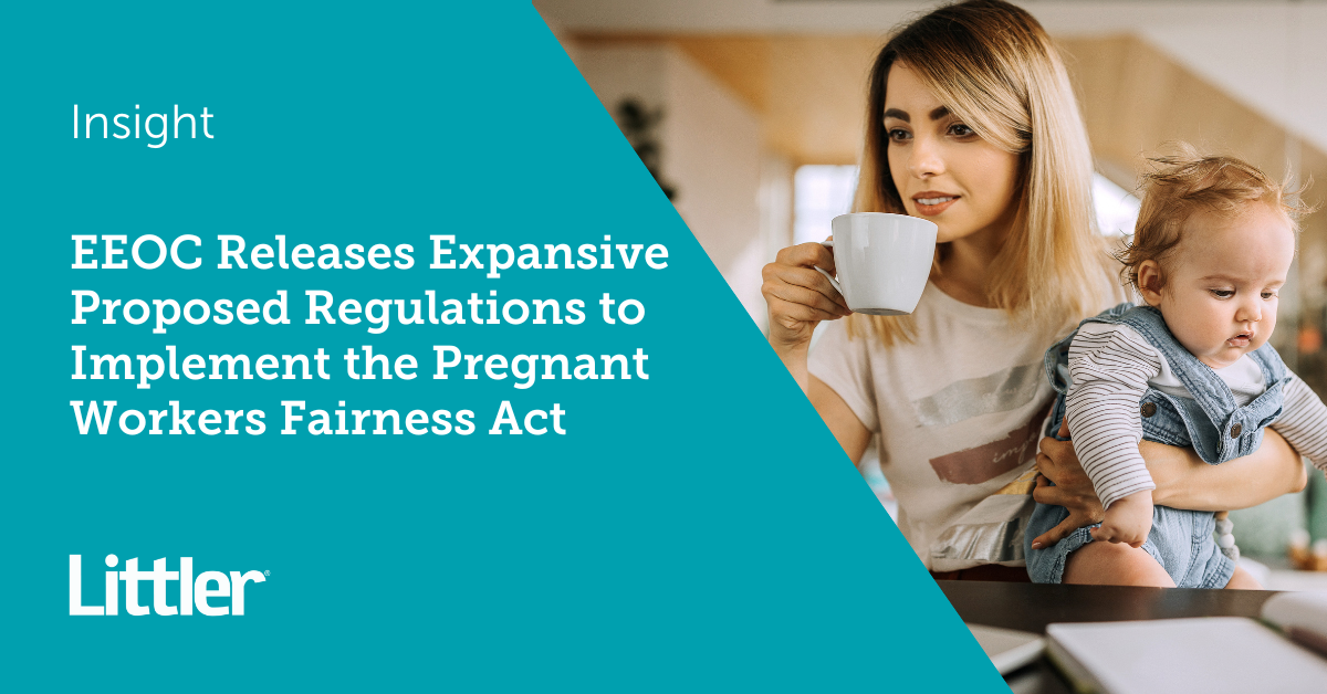 EEOC Releases Expansive Proposed Regulations to Implement the Pregnant ...