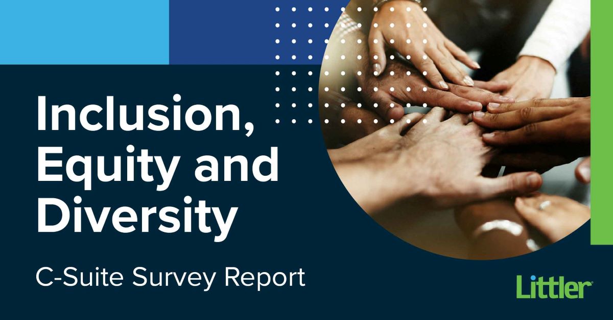 Littler’s Inclusion, Equity and Diversity C-Suite Survey Report | Littler