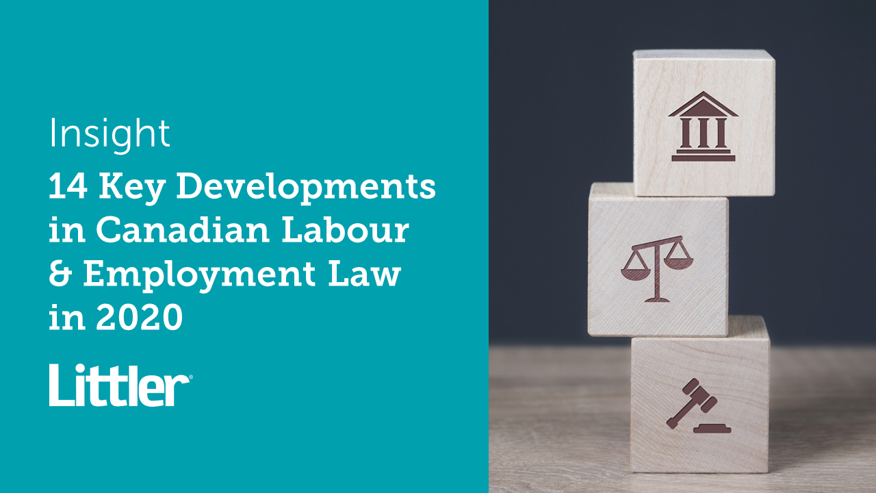 14 Key Developments in Canadian Labour & Employment Law in 2020 | Littler