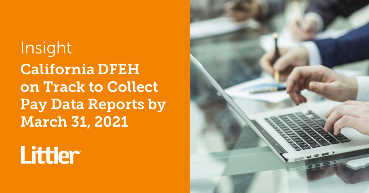 California DFEH on Track to Collect Pay Data Reports by March 31, 2021 ...