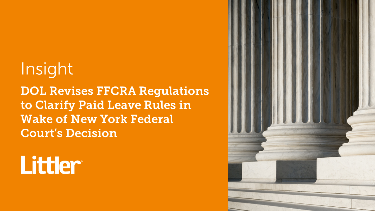 DOL Revises FFCRA Regulations to Clarify Paid Leave Rules in Wake of ...