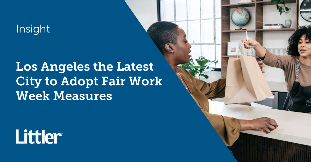 Los Angeles the Latest City to Adopt Fair Work Week Measures | Littler