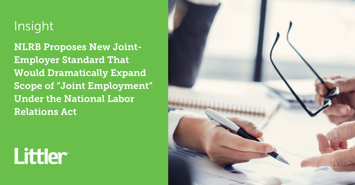 NLRB Proposes New Joint-Employer Standard That Would Dramatically ...