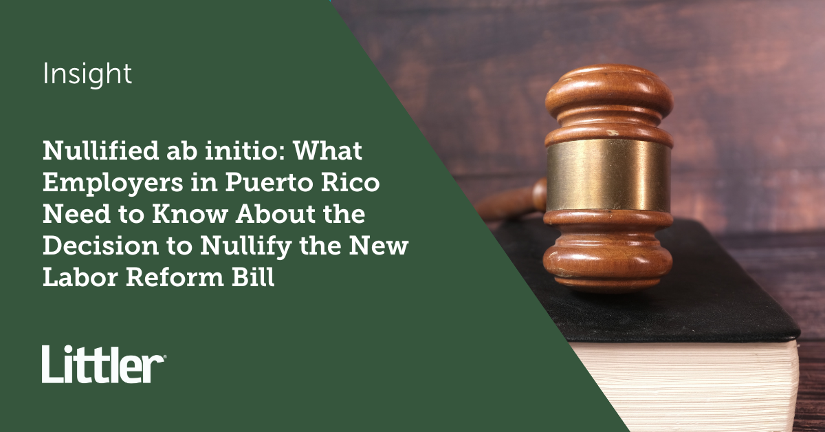 Nullified ab initio: What Employers in Puerto Rico Need to Know About ...