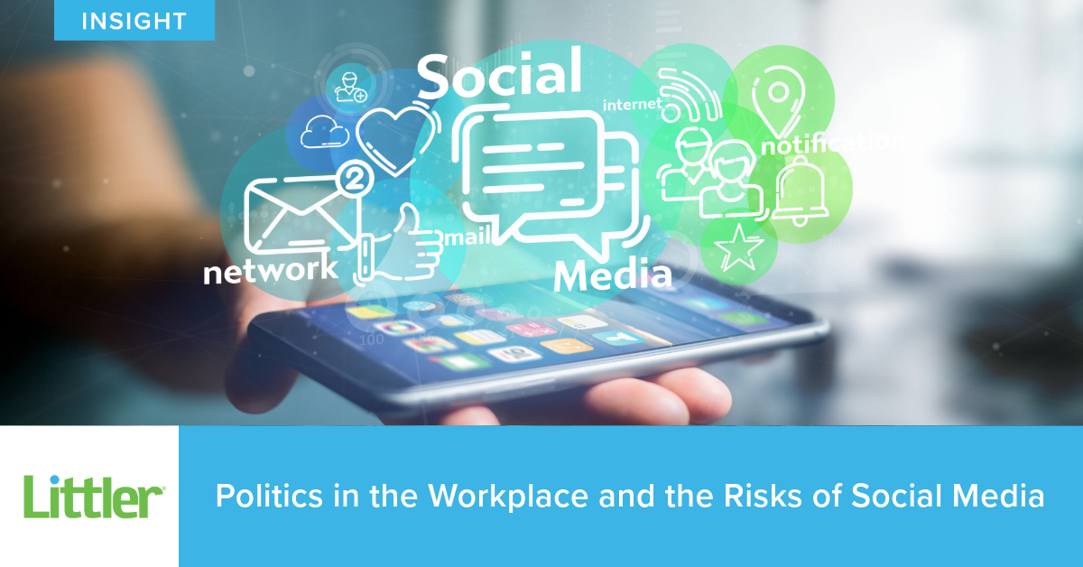 Politics in the Workplace and the Risks of Social Media | Littler