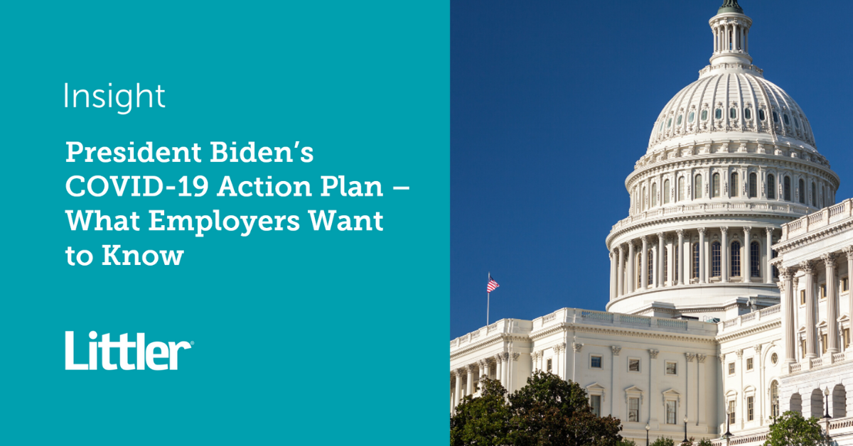 President Biden’s COVID-19 Action Plan—What Employers Want to Know ...