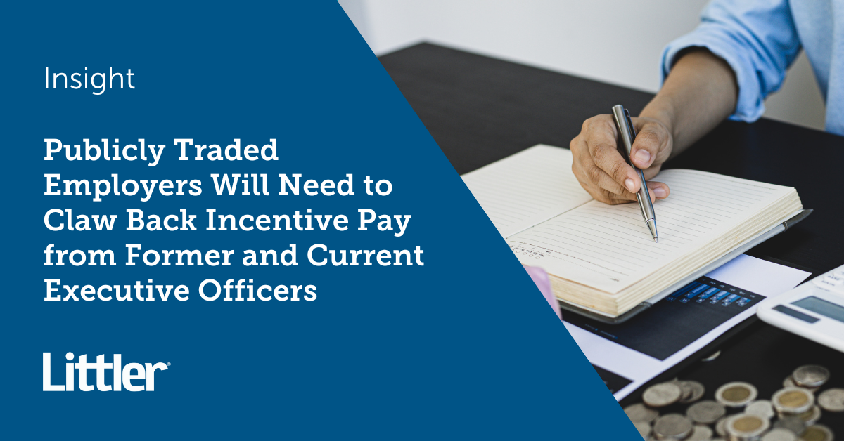 Publicly Traded Employers Will Need to Claw Back Incentive Pay from ...