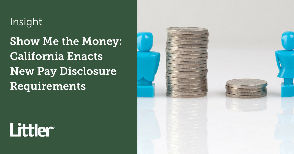 Show Me the Money: California Enacts New Pay Disclosure Requirements ...