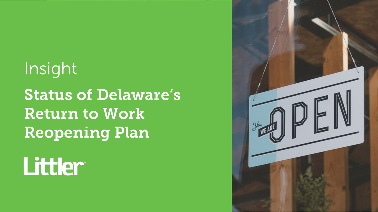 Status of Delaware’s Return-to-Work Reopening Plan | Littler