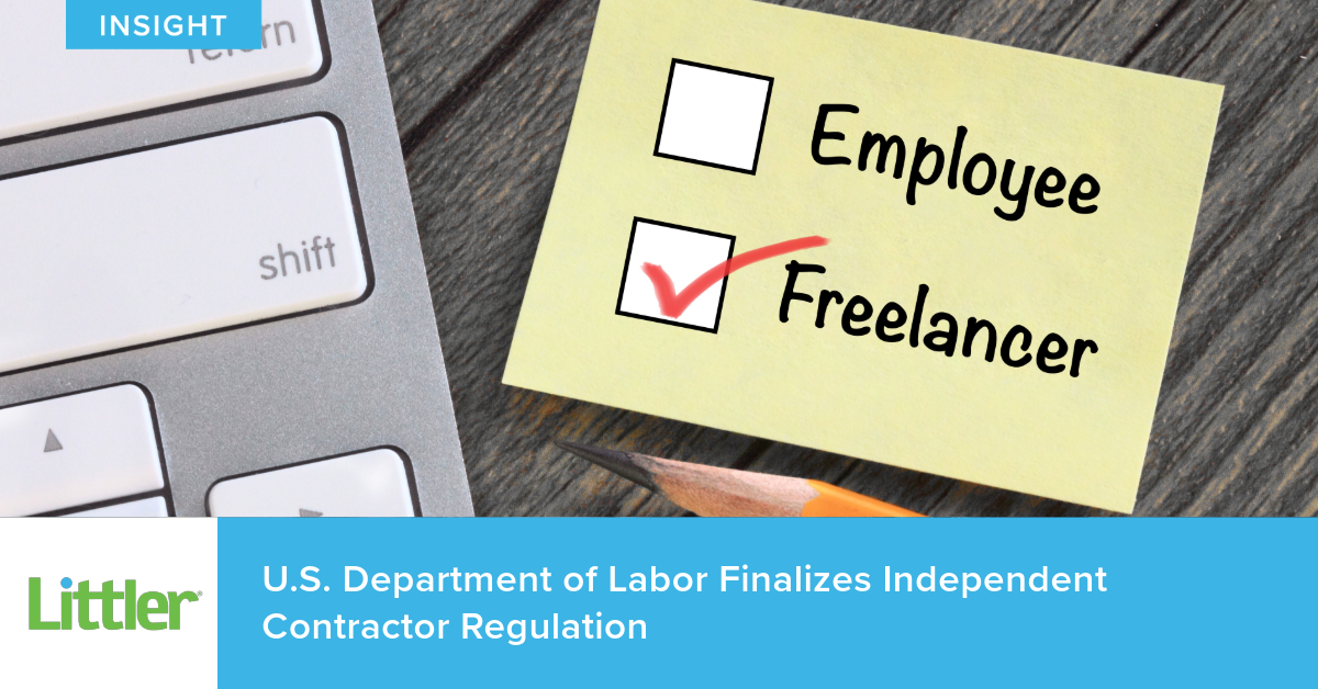 U.S. Department of Labor Finalizes Independent Contractor Regulation ...