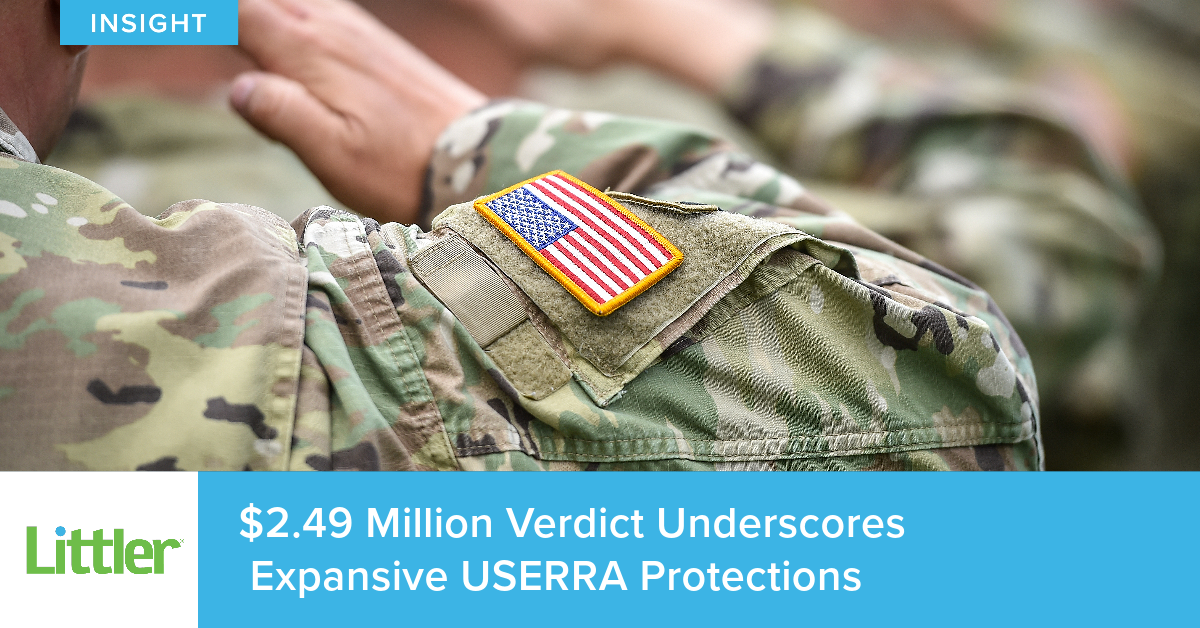$2.49 Million Verdict Underscores Expansive USERRA Protections | Littler