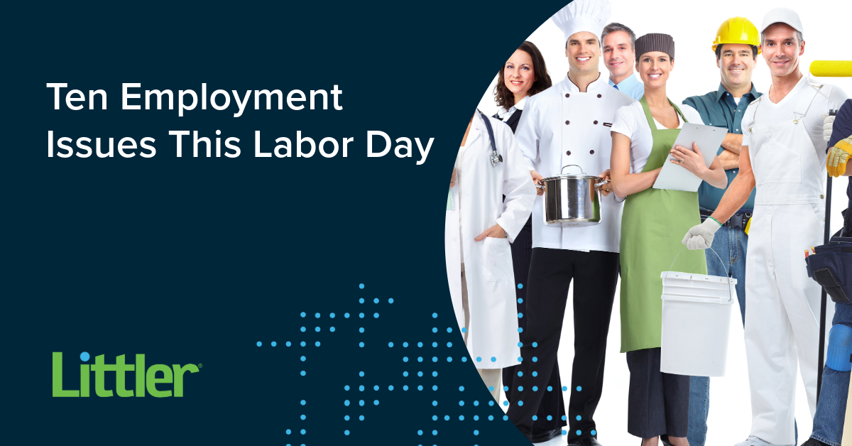 Ten Employment Issues This Labor Day | Littler