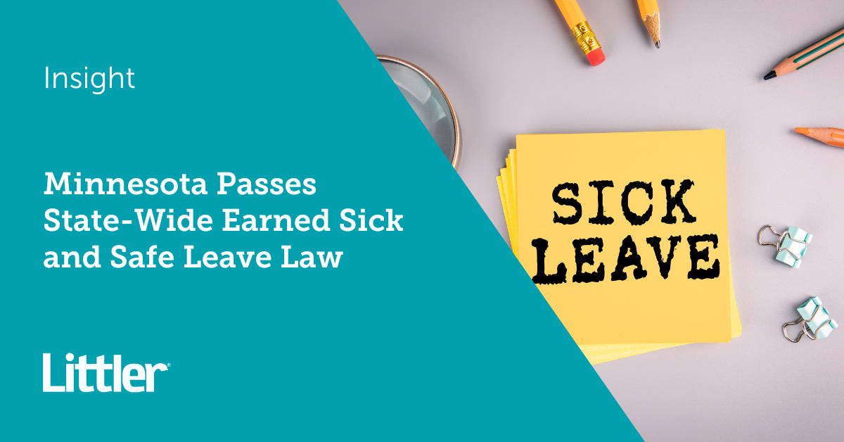 Minnesota Passes State-Wide Earned Sick and Safe Leave Law | Littler