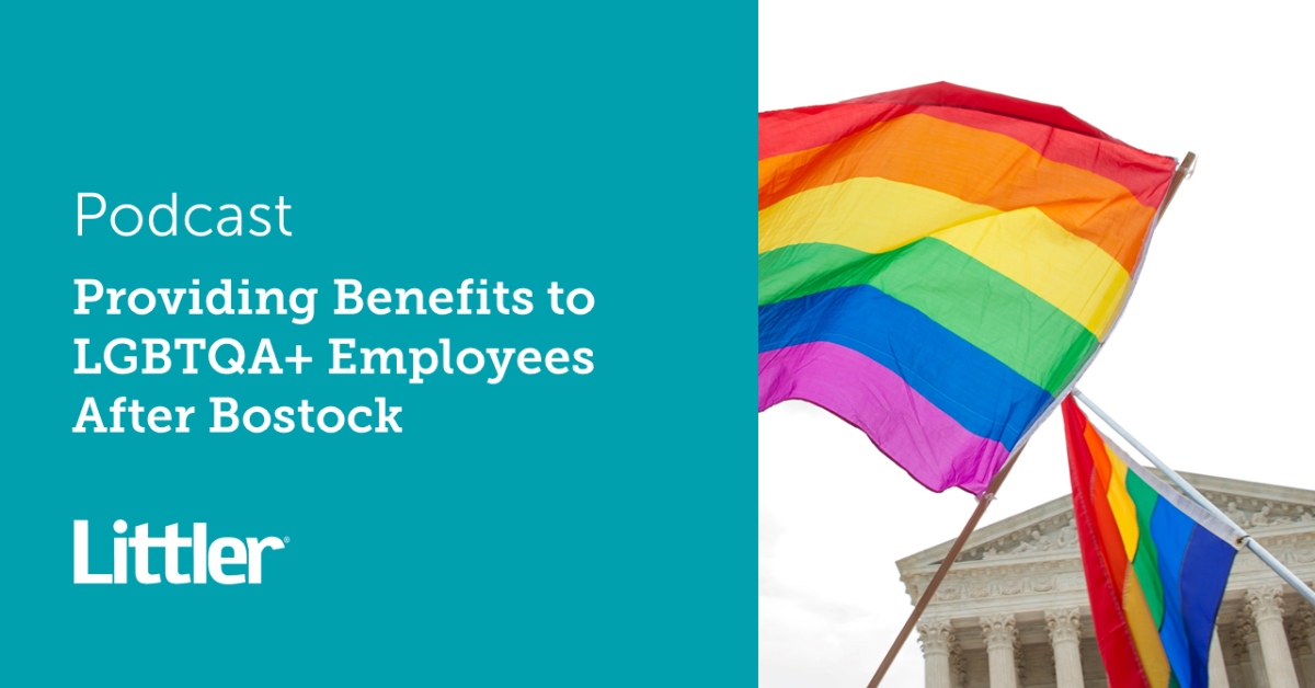 Providing Benefits to LGBTQA+ Employees After Bostock | Littler