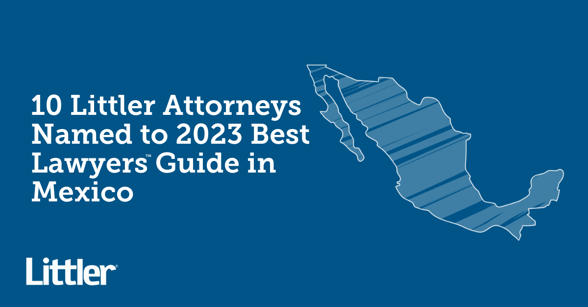 Littler Attorneys in Mexico Recognized in 2023 Best Lawyers™ Guide ...