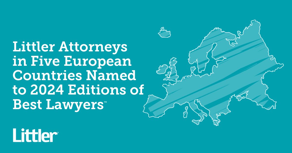 Littler Attorneys in Five European Countries Named to the 2024 Editions ...