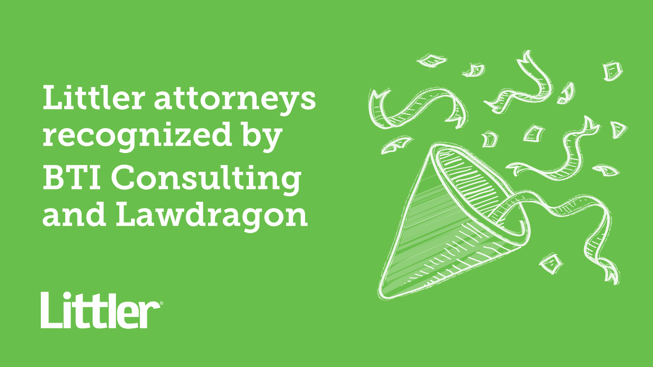Littler Attorneys Recognized by BTI Consulting and Lawdragon | Littler