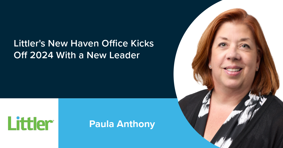 New Haven Office Kicks Off 2024 with a New Leader – Littler Selects ...