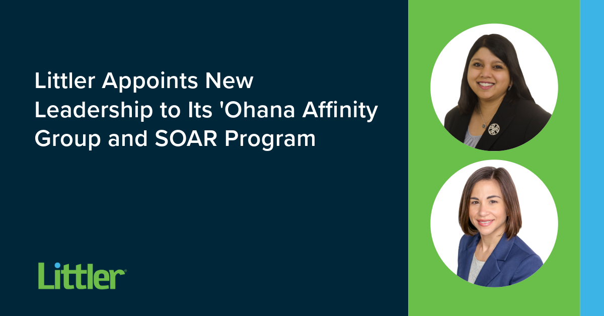 Littler Appoints New Leadership to Its 'Ohana Affinity Group and SOAR Program | Littler