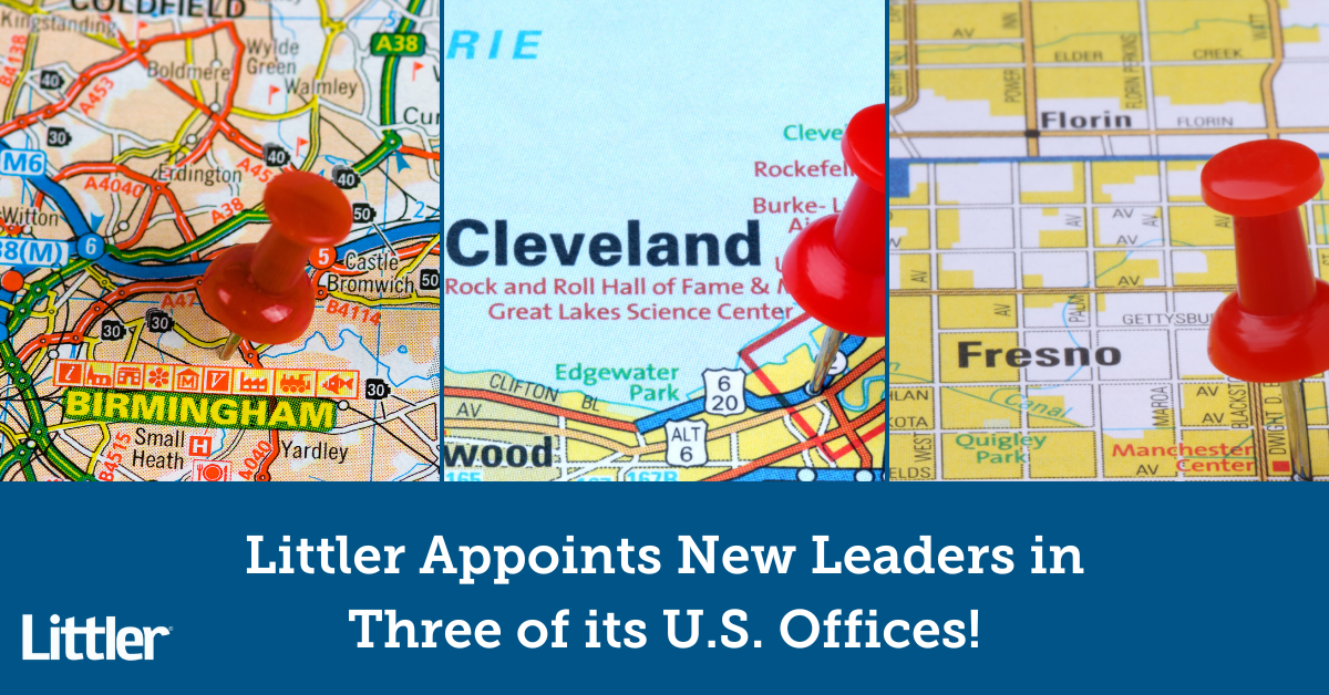 Littler Appoints Three New Leaders as Office Managing Shareholders ...