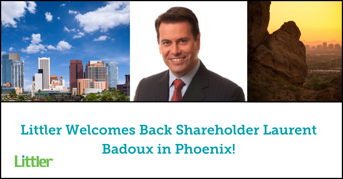 Littler Welcomes Back Shareholder Laurent Badoux in Phoenix | Littler