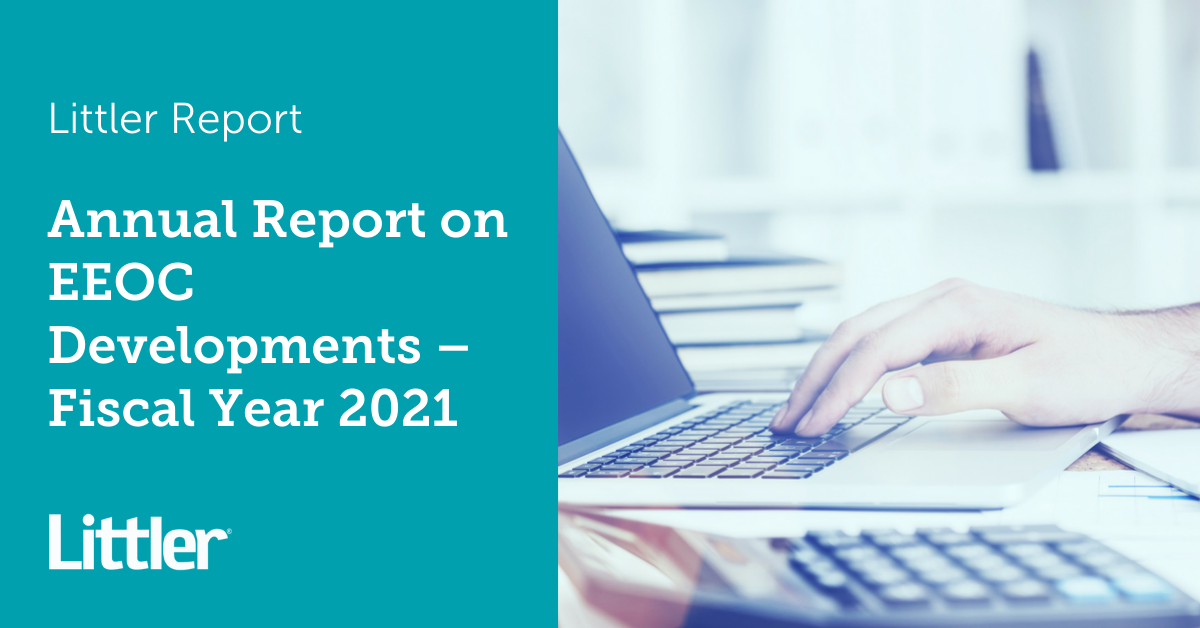 Annual Report on EEOC Developments – Fiscal Year 2021 | Littler