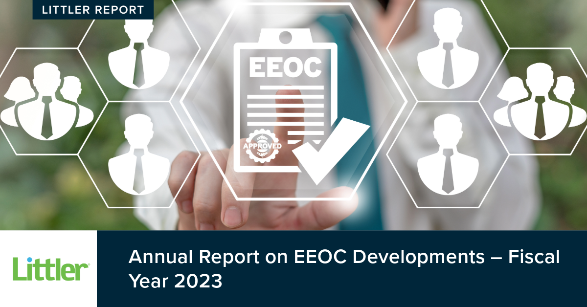 Annual Report on EEOC Developments – Fiscal Year 2023 | Littler