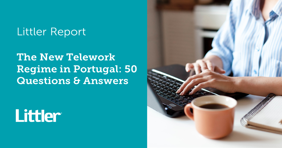The New Telework Regime in Portugal: 50 Questions & Answers | Littler